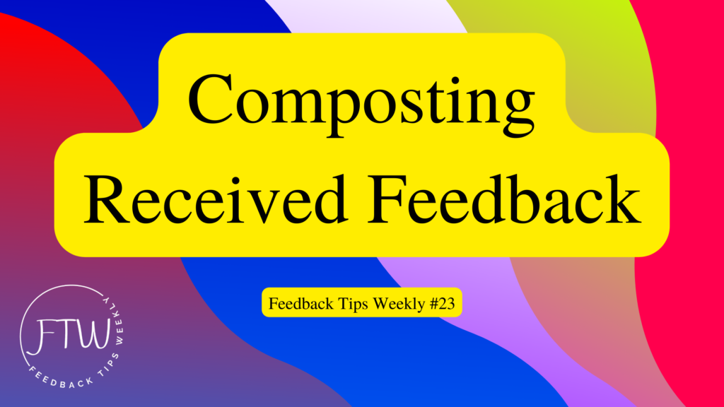 Composting Received Feedback