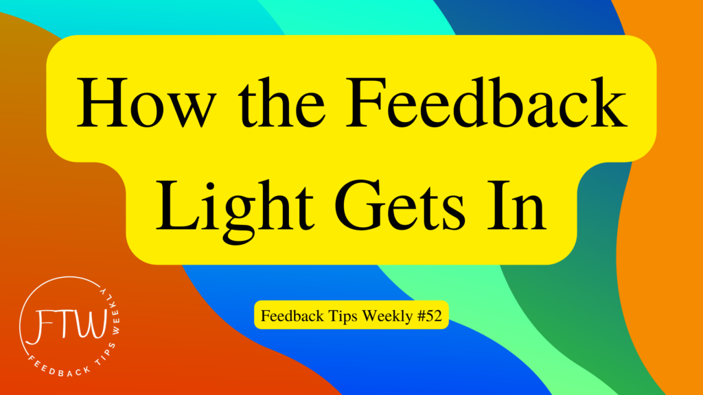 How the Feedback Light Gets In