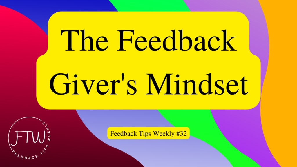 The Feedback Giver's Mindset