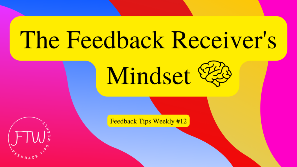 The Feedback Receiver's Mindset