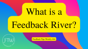 What is a Feedback River?
