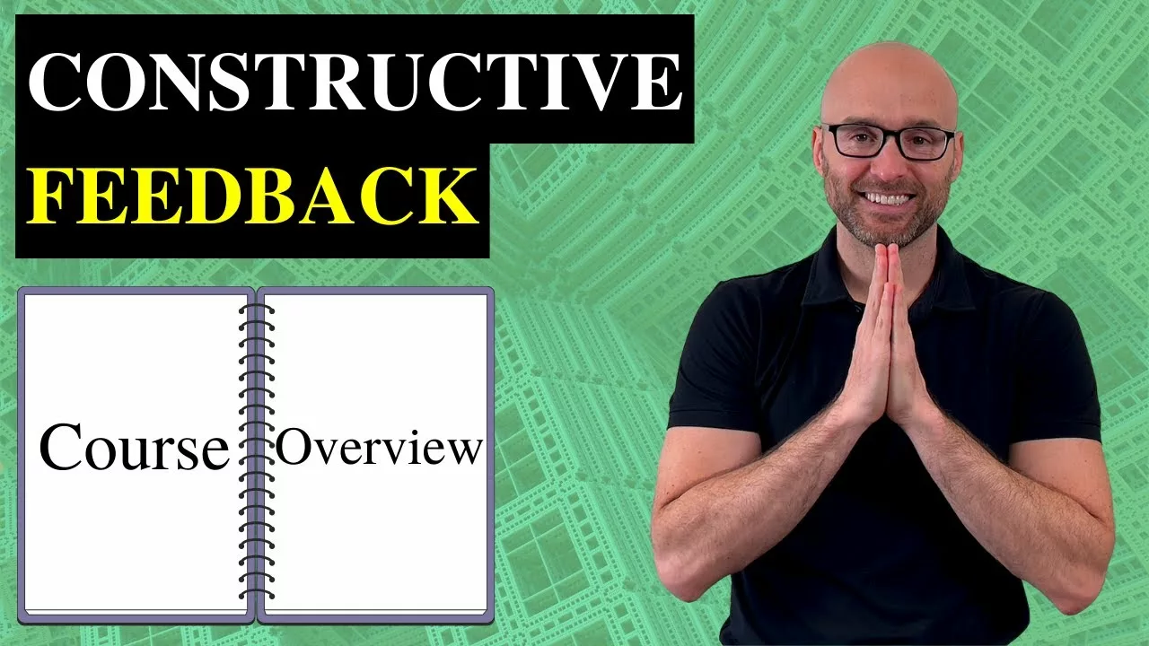 Constructive Feedback Course Overview